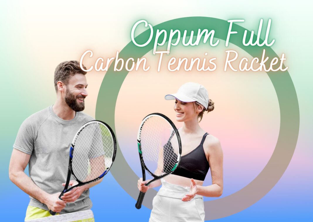 Oppum Adult Full Carbon Tennis Racket Review